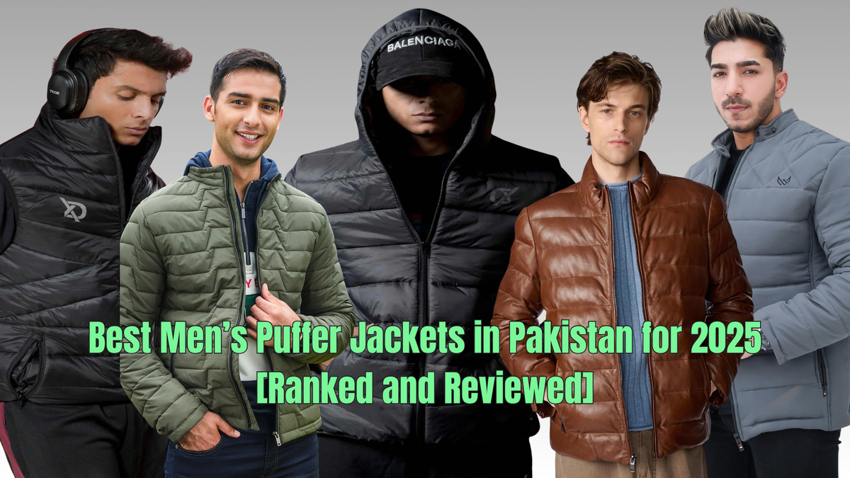 Best Men’s Puffer Jackets in Pakistan for 2025 [Ranked and Reviewed ...